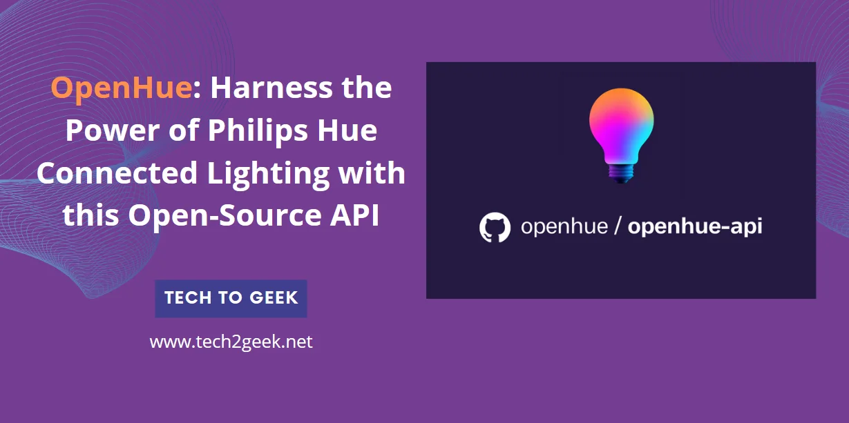 OpenHue: Harness the Power of Philips Hue Connected Lighting with this Open-Source API