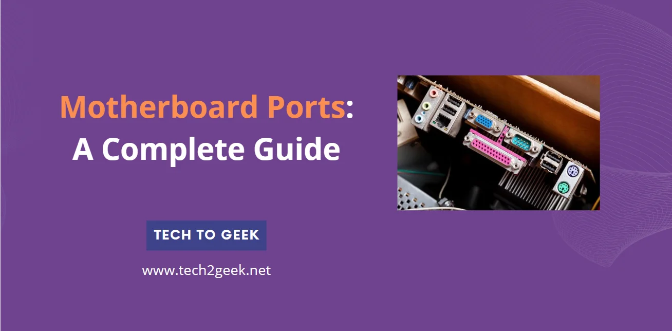 Motherboard Ports: A Complete Guide 2024