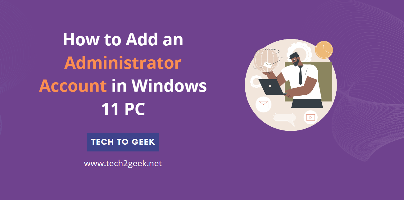How to Add an Administrator Account in Windows 11 PC